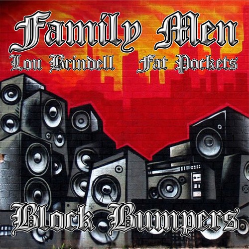 Stream Family Men - Block Bumpers ***Lou Brindell & Fat Pockets*** by ...