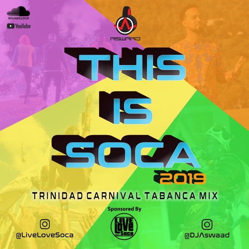 Stream This Is Soca - Trinidad Carnival 2019 Mix sponsored by Live Love ...