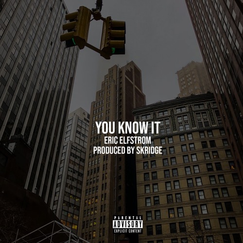 Stream You Know It by Eric Elfstrom | Listen online for free on SoundCloud