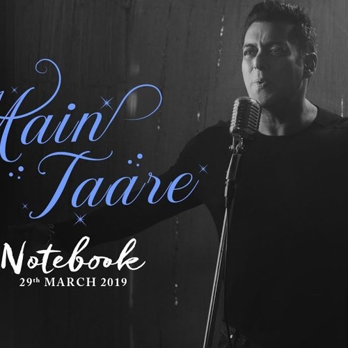 Stream NOTEBOOK: Main Taare Full Video | Salman Khan | Pranutan Bahl ...