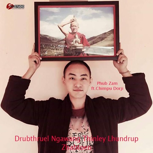 Stream Zhabtoen to Drubthruel Ngawang Thinley Lhundrup(Phub Zam ft ...