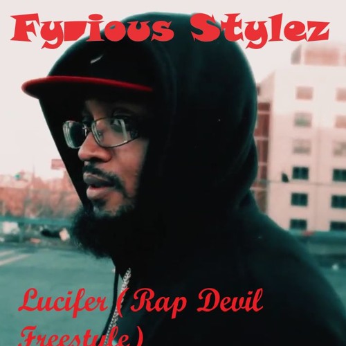 Stream Lucifer (Rap Devil Freestyle) by Fyrious Stylez | Listen online ...