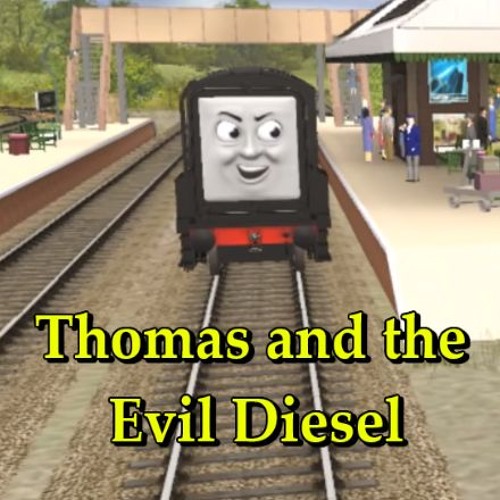 Stream Thomas And The Evil Diesel - Intro and Diesel's Theme (DO NOT ...
