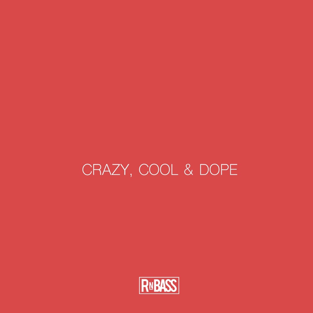 Stream RnBass | Listen to CRAZY, COOL & DOPE: RNBASS 3/19/19 playlist ...