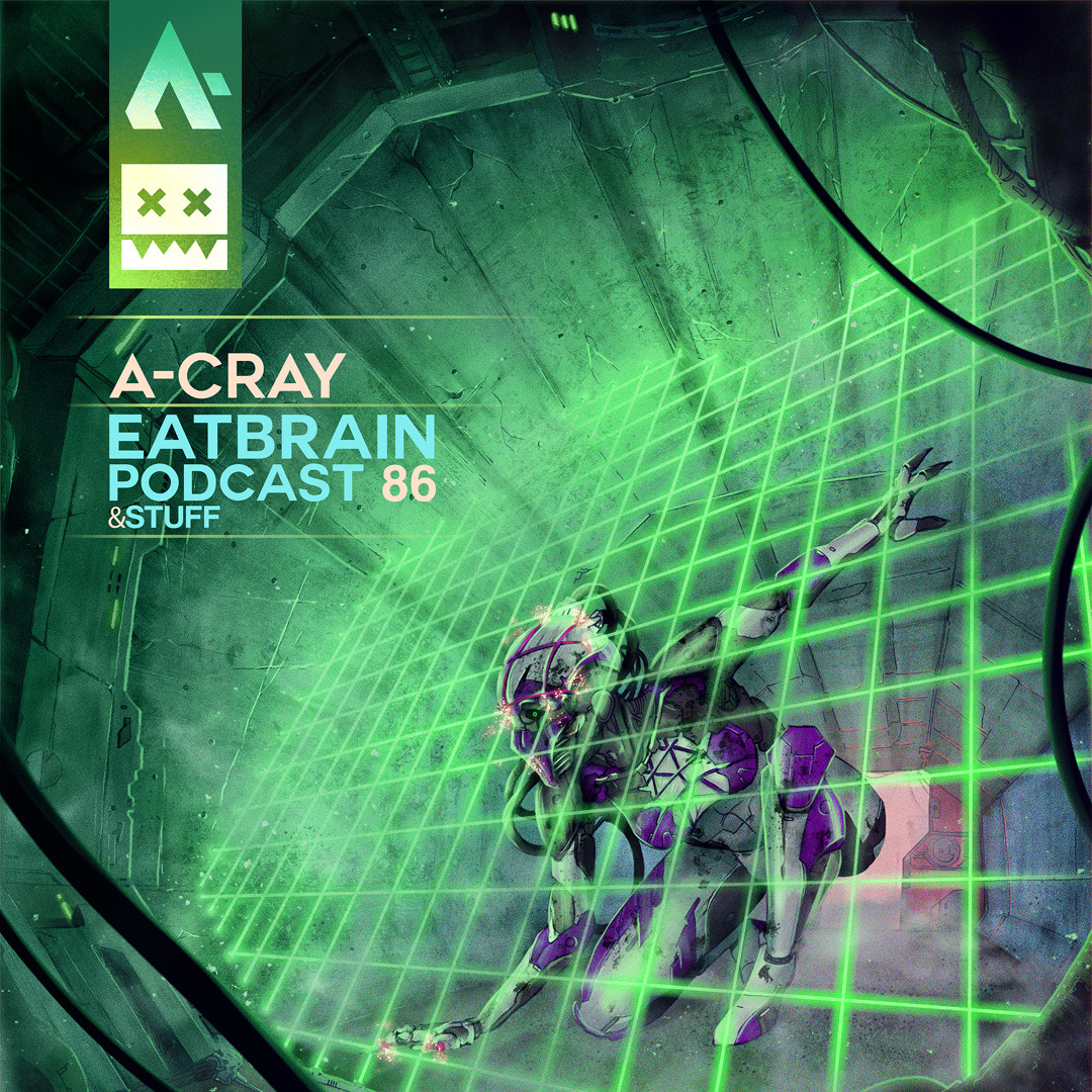 Stream EATBRAIN Podcast 086 by A-Cray by EATBRAIN | Listen online for ...
