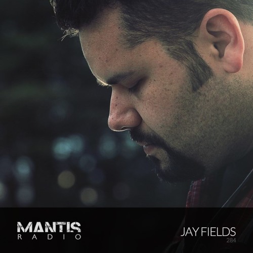 Stream Mantis Radio 284 - Jay Fields by Darkfloor Sound | Listen online ...