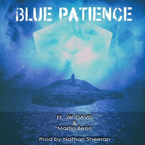 Stream BLUE PATIENCE | Original soundtrack ft JW Davis + Martin Benn ...