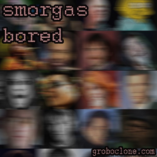 Stream Smorgas Bored by groboclone | Listen online for free on SoundCloud