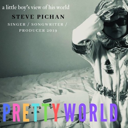 Stream Pretty World by Steve Pichan | Listen online for free on SoundCloud