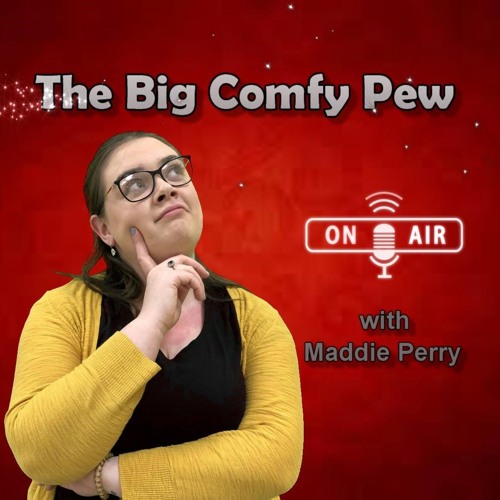 Stream Big Comfy Pew: Maddie Perry by Kent Lambton Roman Catholic ...