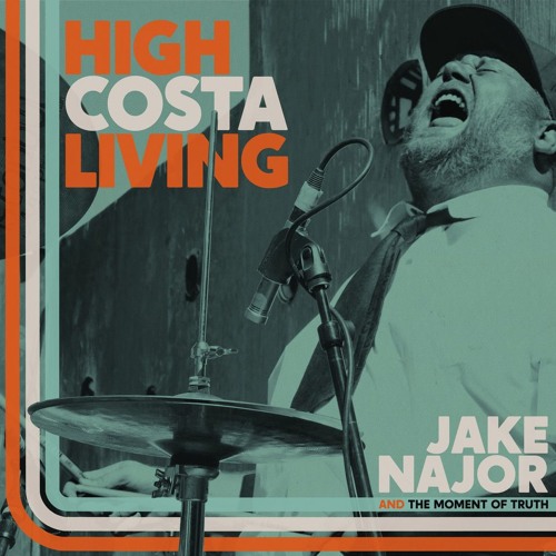 Stream Jake Najor & the Moment of Truth - High Costa Living by Obscure ...