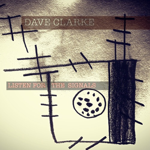 Stream DAVE CLARKE | Listen to Listen for the Signals playlist online ...
