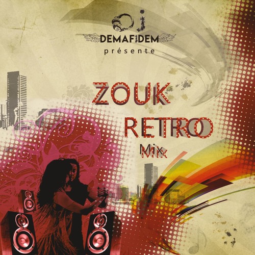 Stream Dj Demafidem - Zouk Retro Mix 2k19 by Dj Demafidem | Listen ... Stream Dj Demafidem - Zouk Retro Mix 2k19 by Dj Demafidem | Listen ...