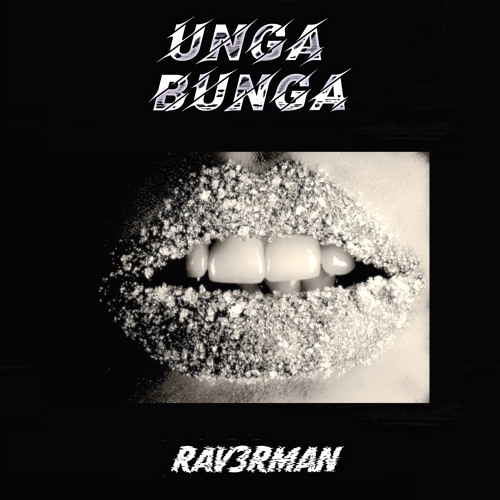 Stream Unga Bunga by RAV3RMAN | Listen online for free on SoundCloud