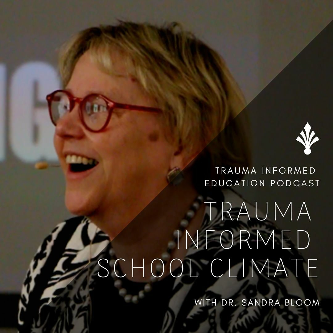 Stream episode Trauma Informed School Climate with Dr. Sandra Bloom by ...