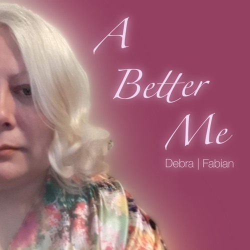 Stream A Better Me (Debra | Fabian) by Fabian Fry | Listen online for ...