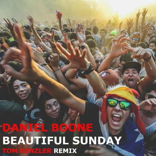 Stream Daniel Boone - Beautiful Sunday (Tom Kenzler Remix) by Tom ...