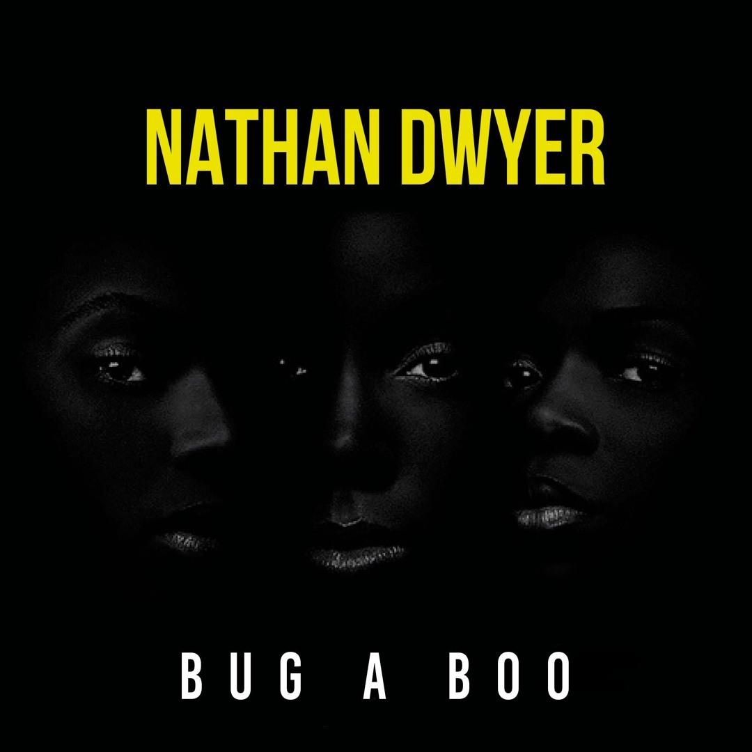 Stream Bug A Boo by NATHAN DWYER | Listen online for free on SoundCloud