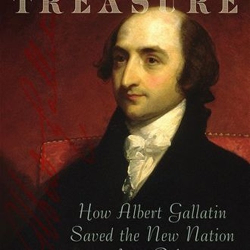 Stream episode Jefferson’s Treasure: How Albert Gallatin Saved the New ...