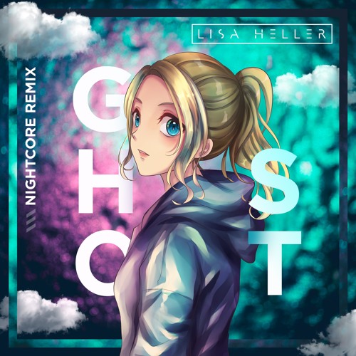 Stream Ghost - Lisa Heller (Nightcore Remix) by ConceptHa.us Music ...
