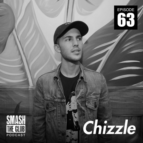 Stream Chizzle - Smash The Club Podcast (Episode 63) by @smashtheclub ...