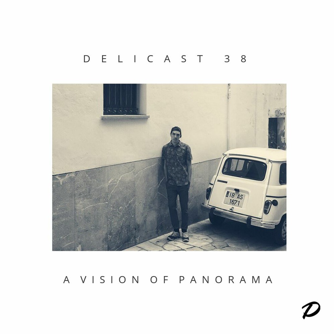Stream #38 - A VISION OF PANORAMA by DELICAST | Listen online for free ...