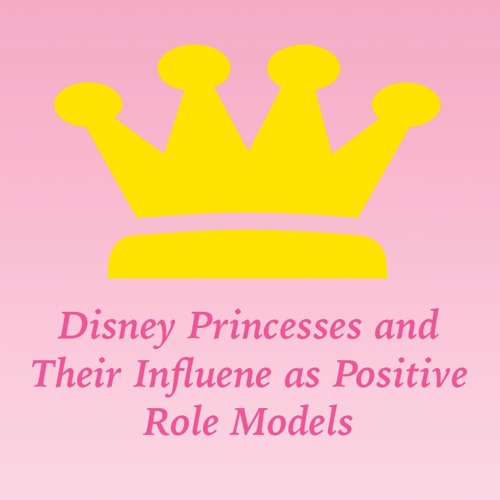 Stream episode Disney Princesses and Their Influence as Positive Role ...