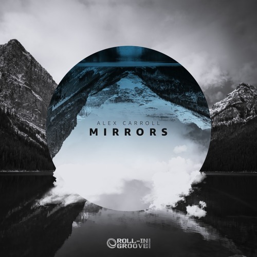 Stream Alex Carroll - Mirrors - Preview - OUT NOW by Roll-In Groove ...