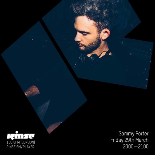 Stream Sammy Porter | Listen to Sammy Porter - Rinse FM - 29th March ...