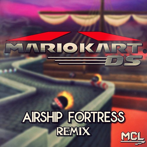 Stream Airship Fortress [Mario Kart DS] Techno/Chiptune Remix by MCL ...