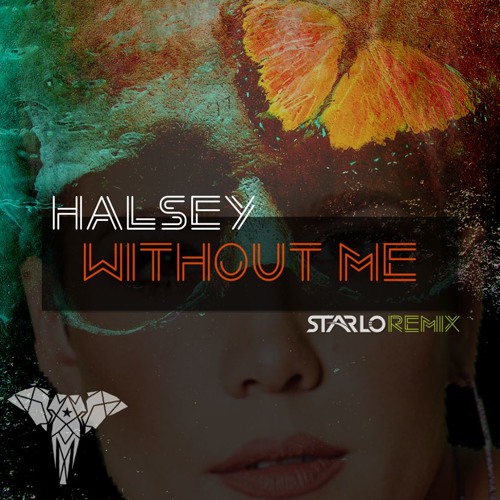 Listen to playlists featuring Halsey - Without Me (Starlo Remix) by ...