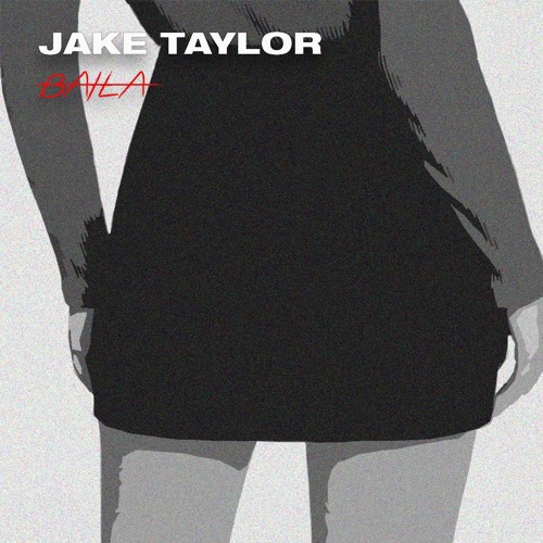 Stream Jake Taylor - Baila (Prod. Manu Oliva) by Jake Taylor | Listen ...