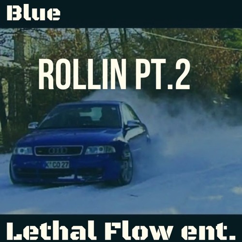 Stream Blue - Rollin Pt - 2 by Blue Iceberg | Listen online for free on ...