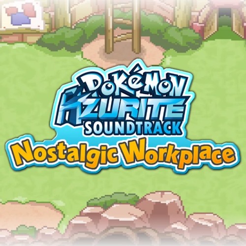 Stream Nostalgic Workplace [Pokémon Azurite OST] (Wigglytuff's Guild ...