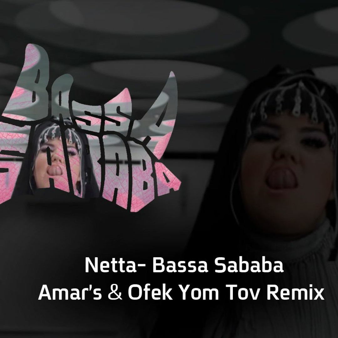 Stream Netta - Bassa Sababa (Amar's & Ofek Yom Tov Remix) EXTENDED by ...