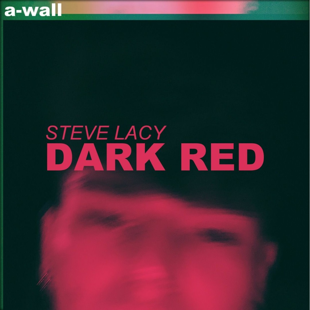 Stream Steve Lacy - Dark Red (A-Wall Cover) by A-Wall | Listen online ...
