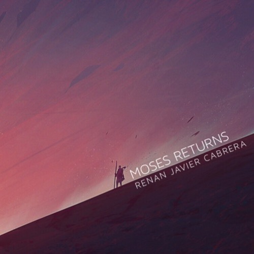 Stream Moses Returns by Renan Javier Cabrera | Listen online for free ...