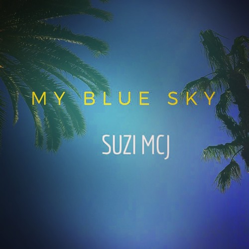 Stream My Blue Sky by Suzi McJ | Listen online for free on SoundCloud