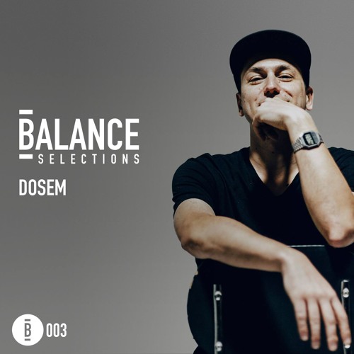 Stream Balance Selections 003: Dosem by Balance Series | Listen online ...