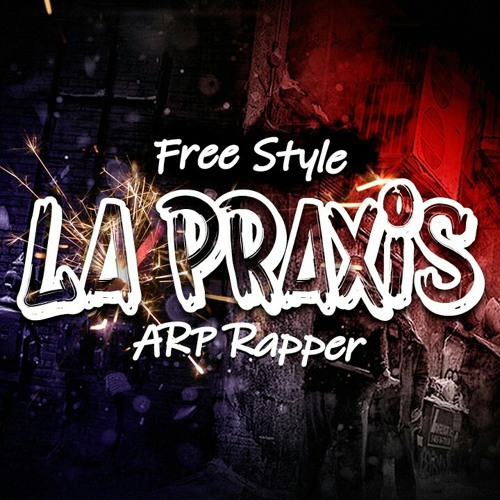 Stream ARP Rapper - La Praxis by ARP Rapper | Listen online for free on ...