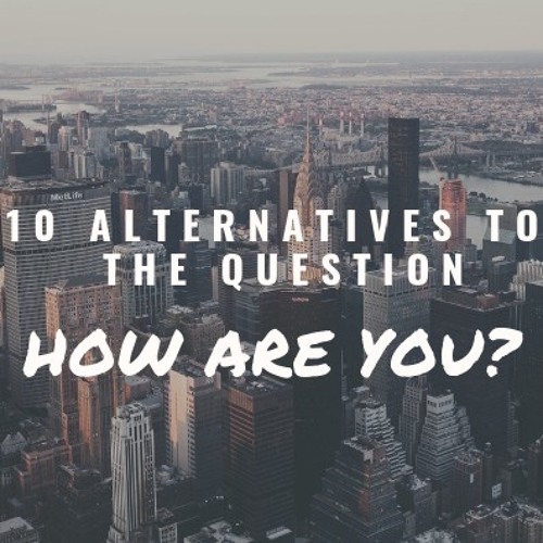 Stream 10 Alternatives to "How are you?" by Zeynep Çetintaş | Listen ...