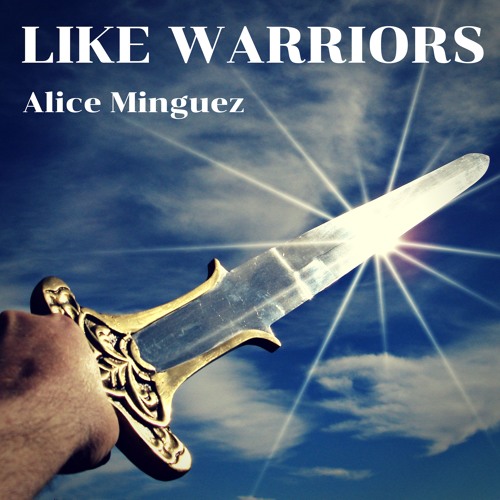 Stream Like Warriors by Alice Minguez | Listen online for free on ...