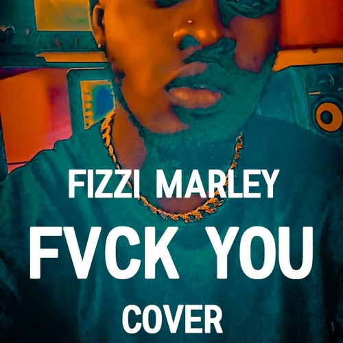 Stream Fvck You (Kiss Daniel Cover) by Fizzi Marley | Listen online for ...