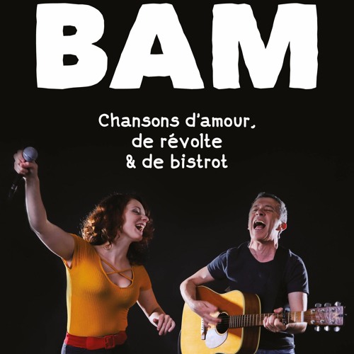 Stream BAM, chansons d'amour, de révolte et de bistrot | Listen to BAM ...