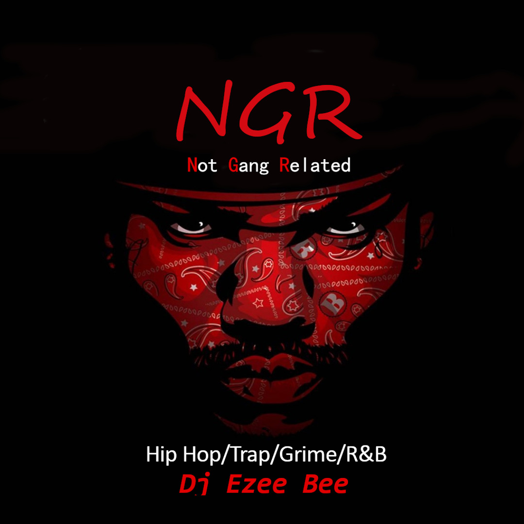 Stream NGR Not Gang Related by dj ezee bee | Listen online for free on ...