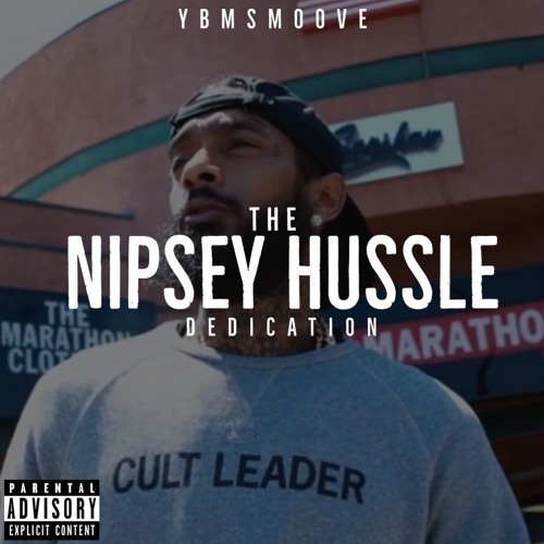 Stream The Nipsey Hussle Dedication by YBMSMOOVE | Listen online for ...
