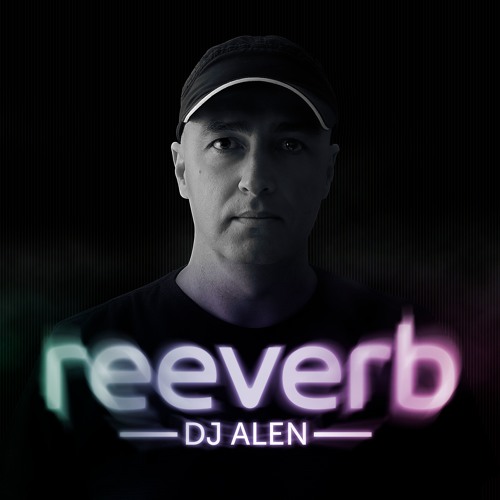 Stream 01 Reeverb #007 - 2019 - 04 - 05 by Dj Alen Reeverb ...