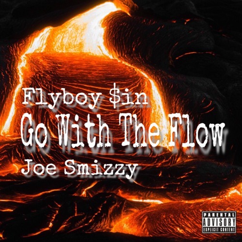 Stream Flyboy Sin X Joe Smizzy - Go With The Flow by Flyboy Sin ...