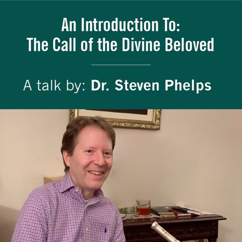 Stream An Introduction to The Call of the Divine Beloved by Dr. Steven ...