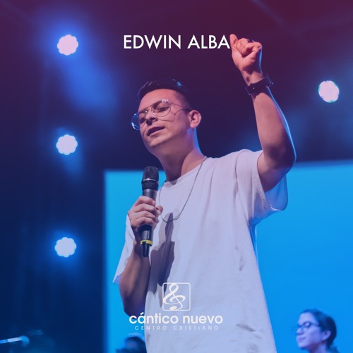 Stream Febrero 20 // Edwin Alba by canticonuevoep | Listen online for free on SoundCloud